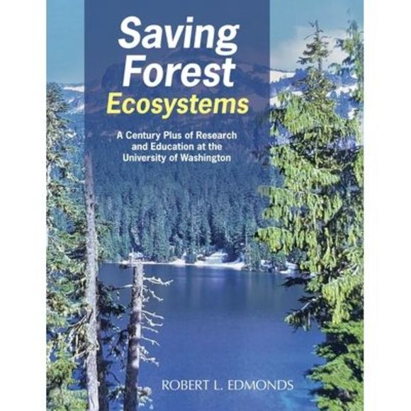 Robert L. Edmonds | Other | Saving Forest Ecosystems A Century Plus Of ...
